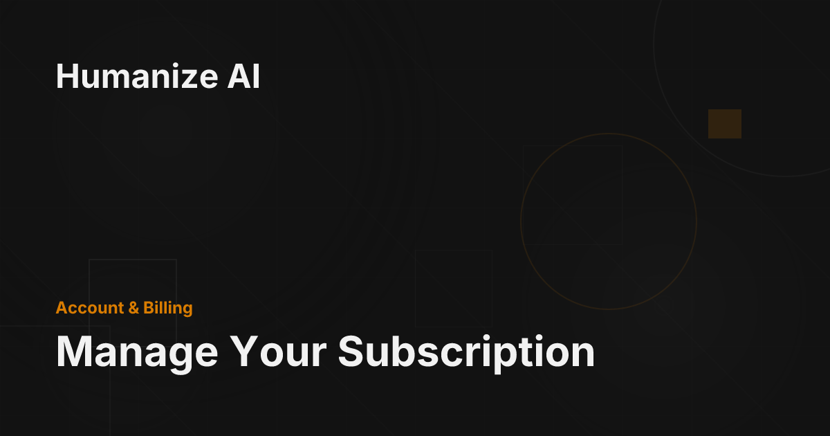 Manage Your Subscription - Humanize AI