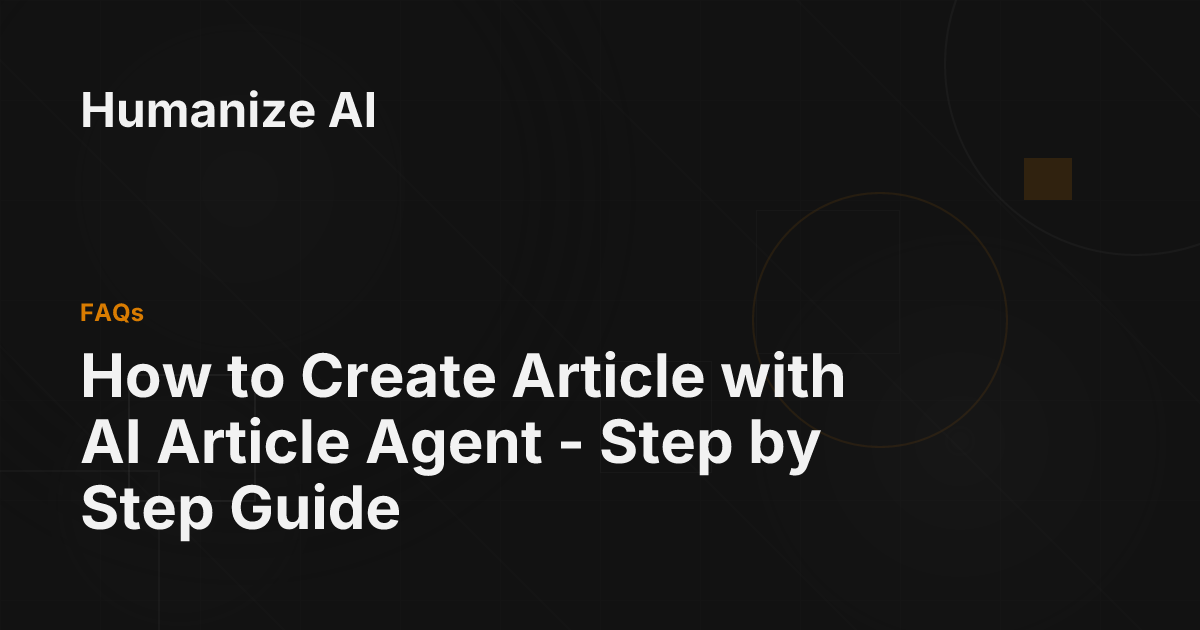 How to Create Article with AI Article Agent - Step by Step Guide ...