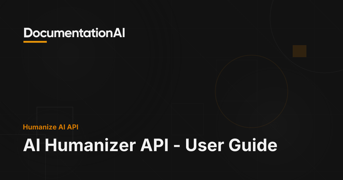 AI Humanizer API - User Guide - Humanize AI